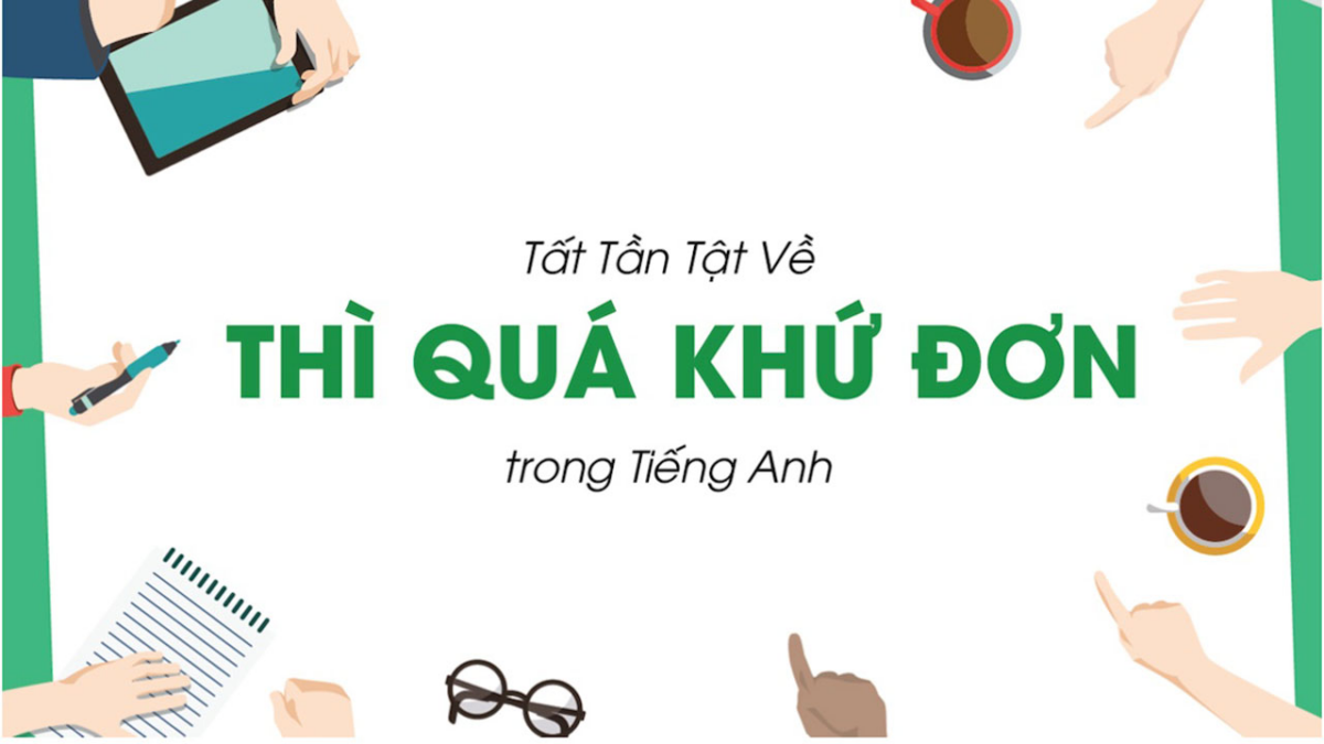 3 Cách đơn giản giúp bé nhận biết nhanh thì quá khứ đơn