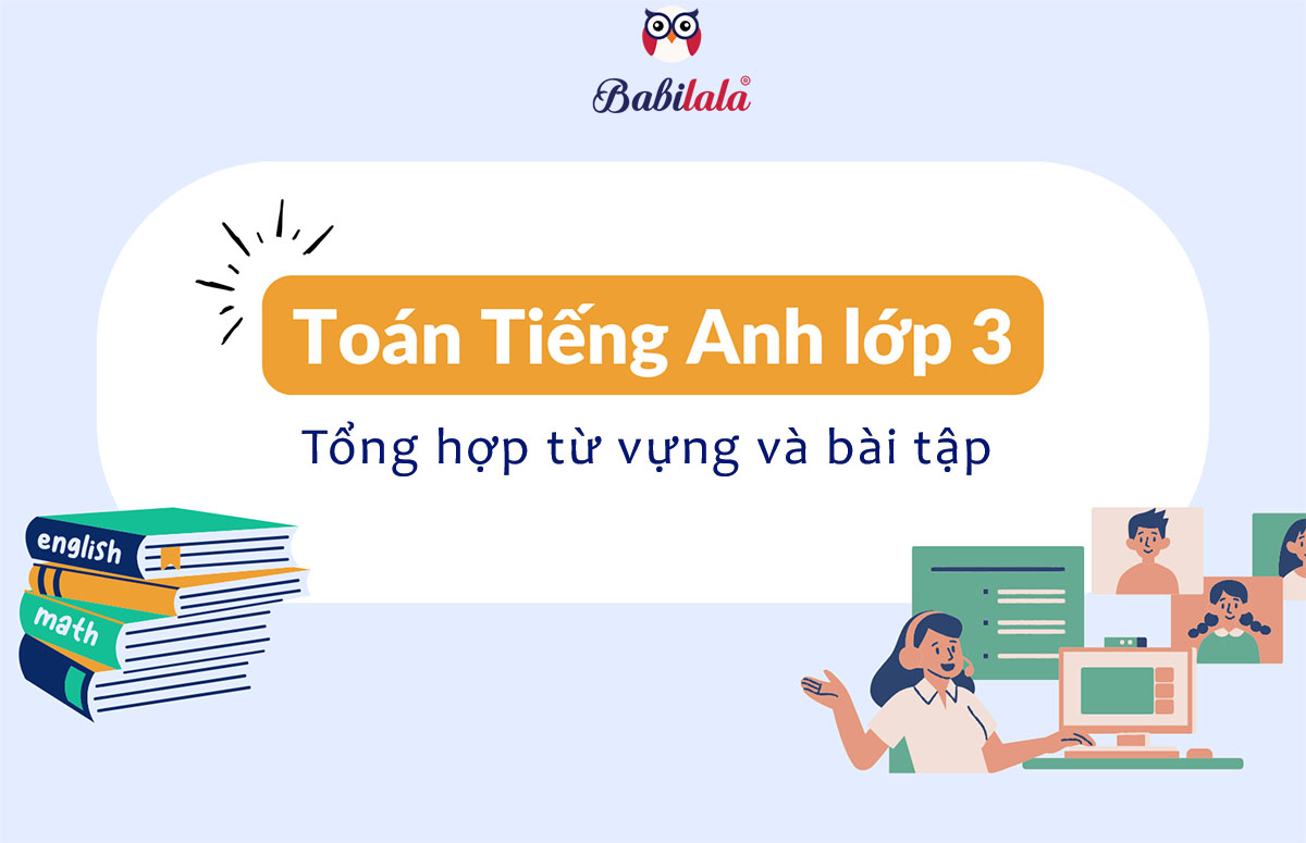 Tổng hợp bài tập và từ vựng toán tiếng Anh lớp 3